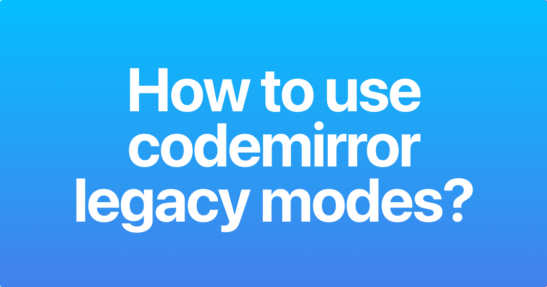 How to use codemirror legacy modes? | Ahmad Rosid