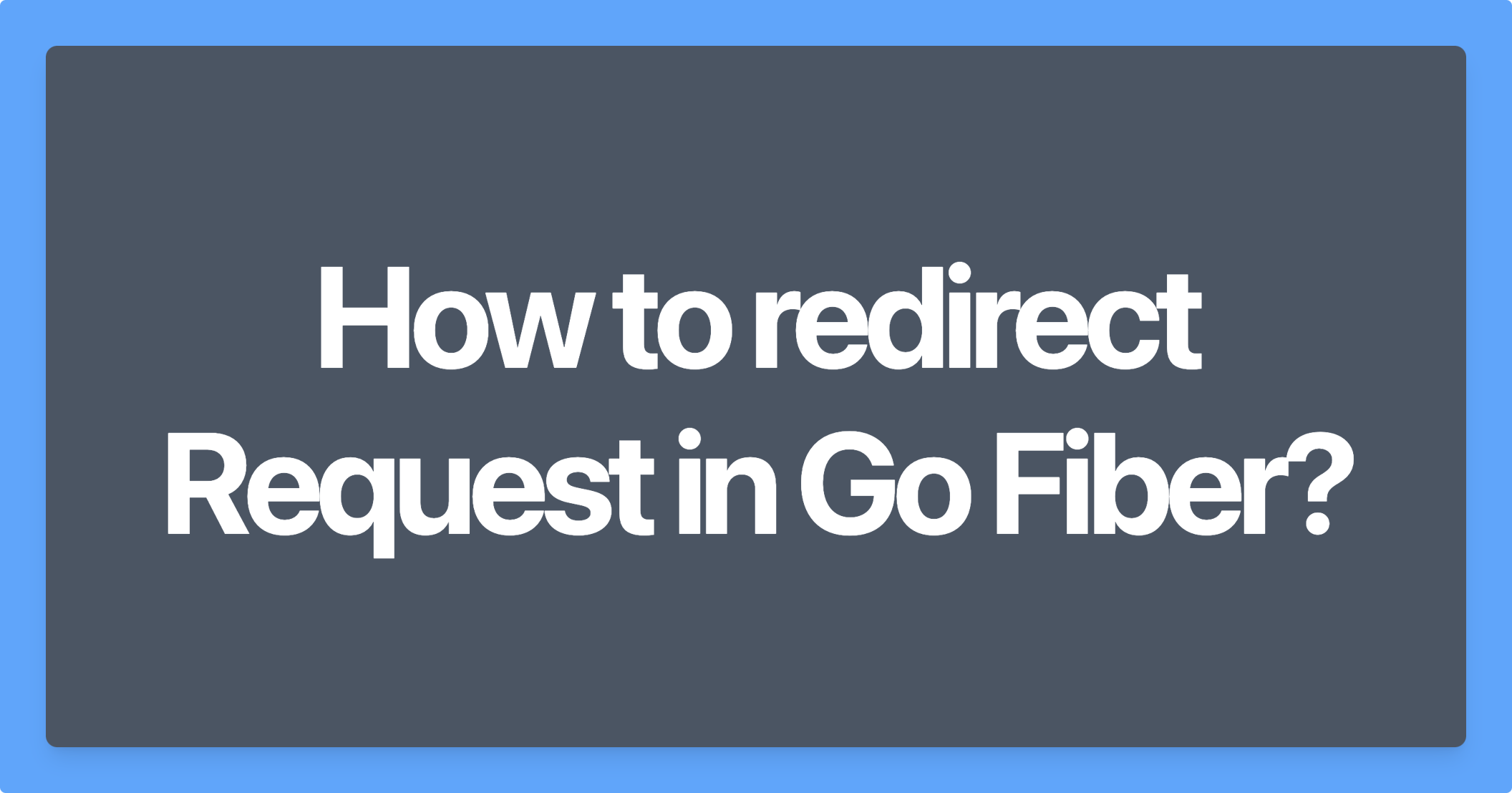 How to redirect Request in Go Fiber? | Ahmad Rosid How to redirect Request in Go Fiber? | Ahmad Rosid